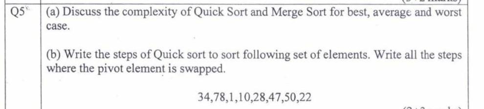 Solved (a) Discuss the complexity of Quick Sort and Merge | Chegg.com