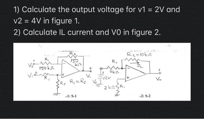 Solved 1) Calculate the output voltage for v1 = 2V and v2 = | Chegg.com