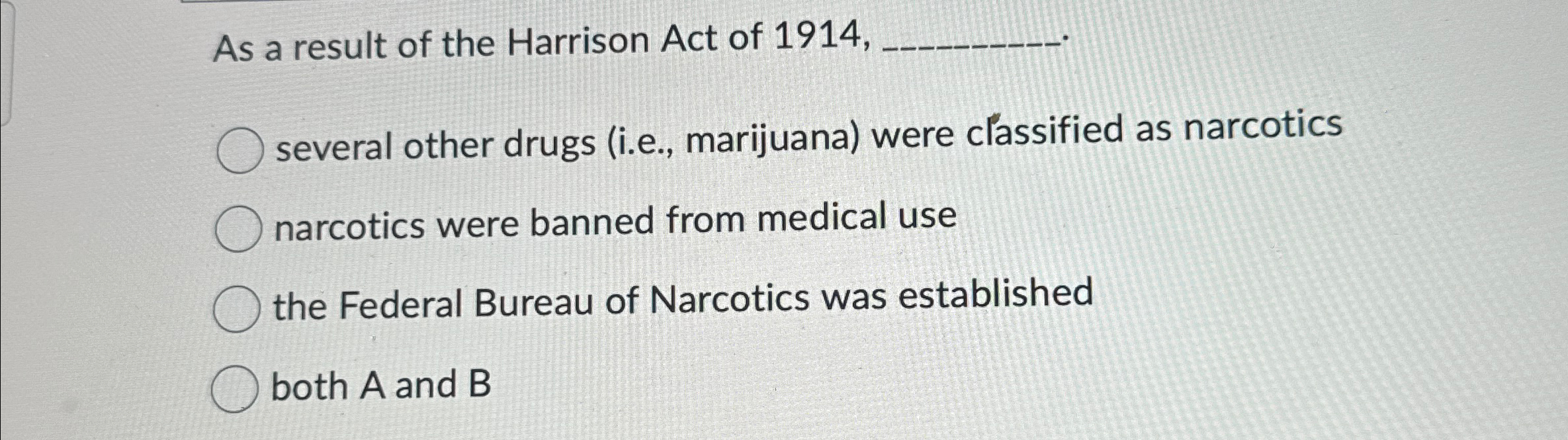 Solved As a result of the Harrison Act of 1914, q,several | Chegg.com