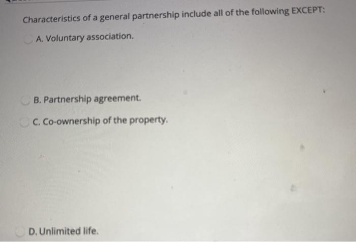 Solved Characteristics of a general partnership include all | Chegg.com