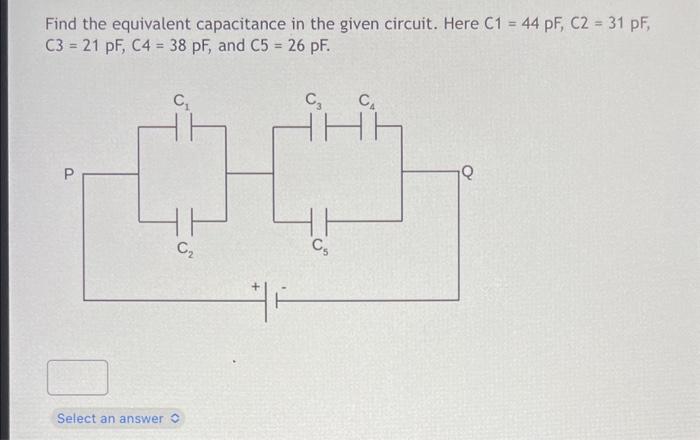 Solved Find the equivalent capacitance in the given circuit. | Chegg.com