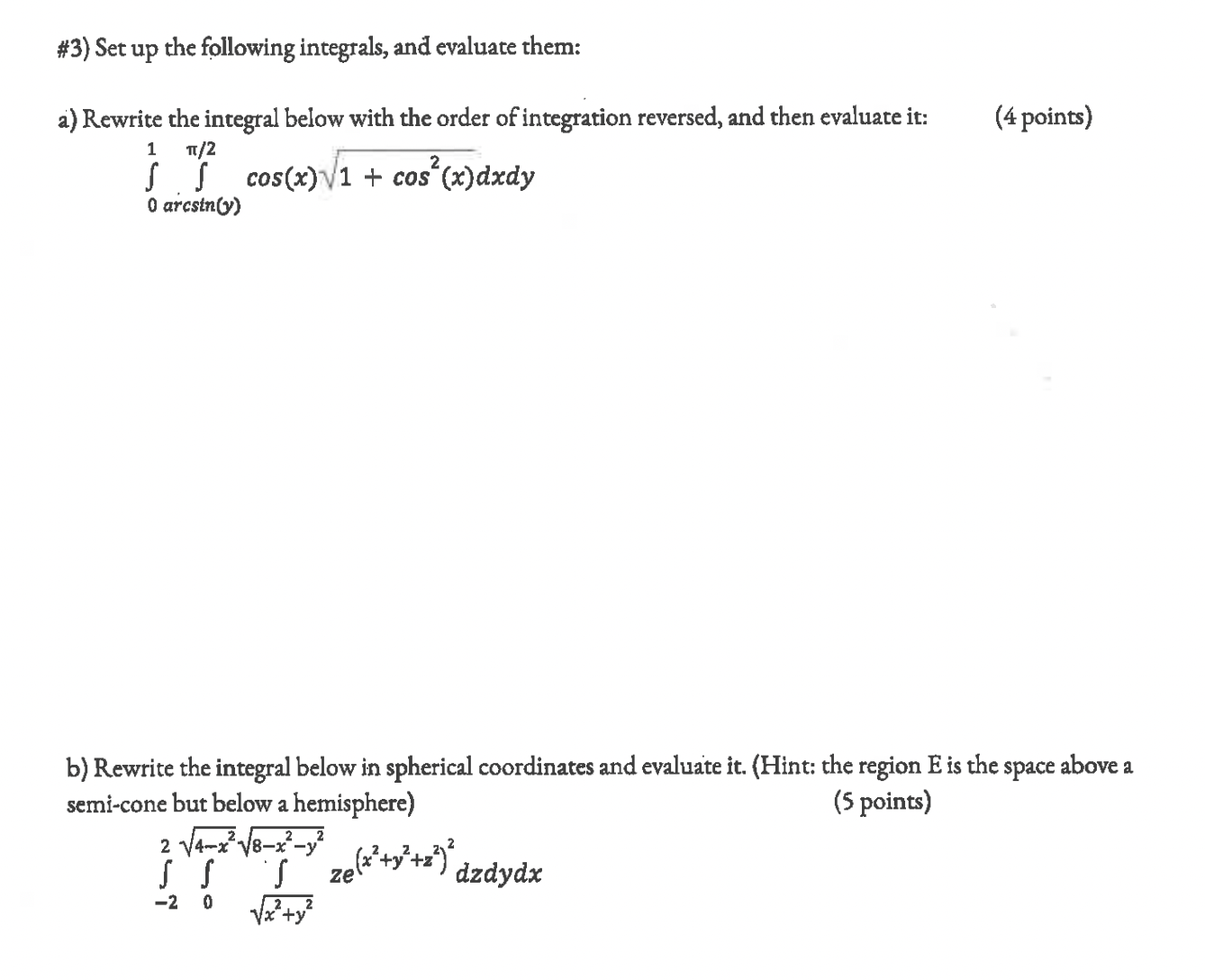 Solved b) ﻿Rewrite the integral below in spherical | Chegg.com