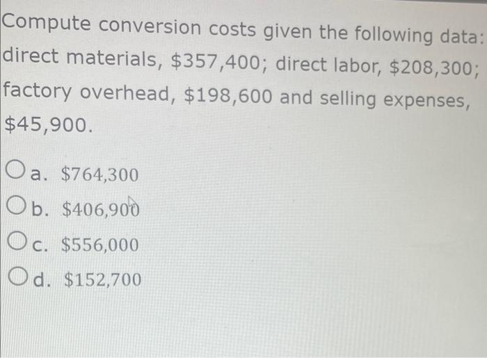 Solved Compute conversion costs given the following data: | Chegg.com