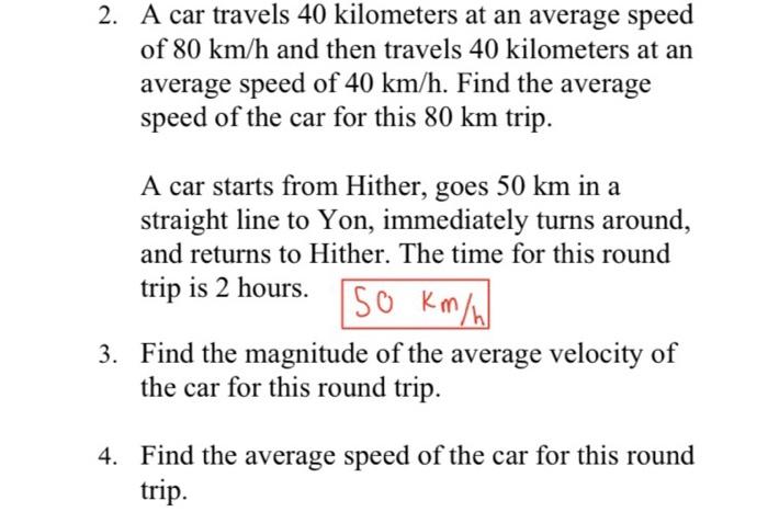 Solved 2. A car travels 40 kilometers at an average speed of | Chegg.com