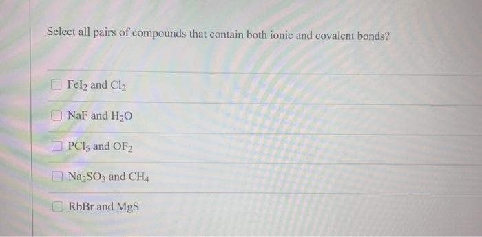 Solved select all pairs of compounds that contain both ionic | Chegg.com