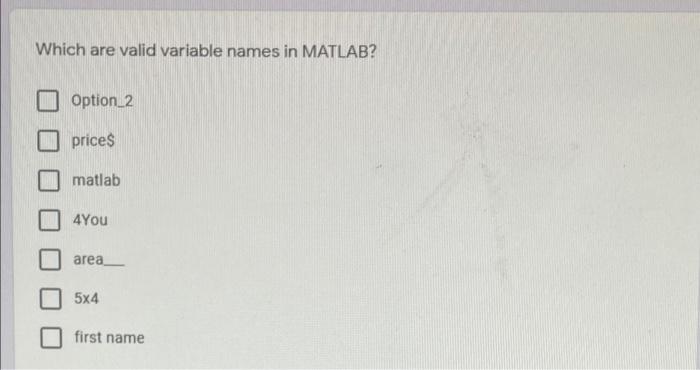 Solved Which Are Valid Variable Names In Matlab 0 Option2