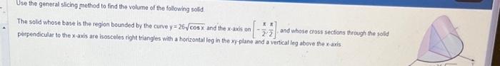 Solved Use the general slicing method to find the volume of | Chegg.com