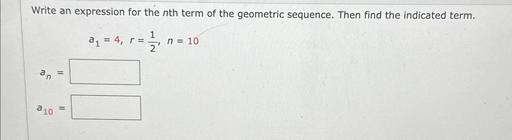 Solved Write an expression for the nth term of the geometric | Chegg.com