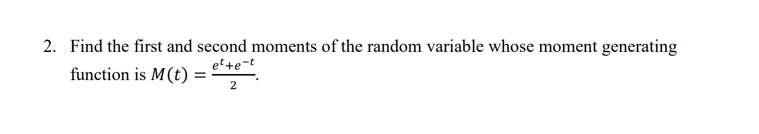Solved Find the first and second moments of the random | Chegg.com