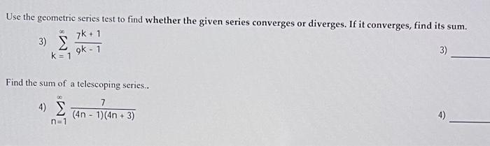 Solved Use the geometric series test to find whether the | Chegg.com