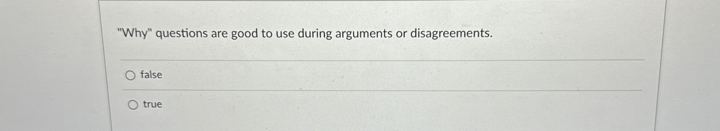 Solved "Why" questions are good to use during arguments or | Chegg.com