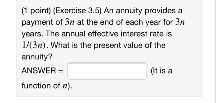Solved (1 point) (Exercise 3.5) An annuity provides a | Chegg.com