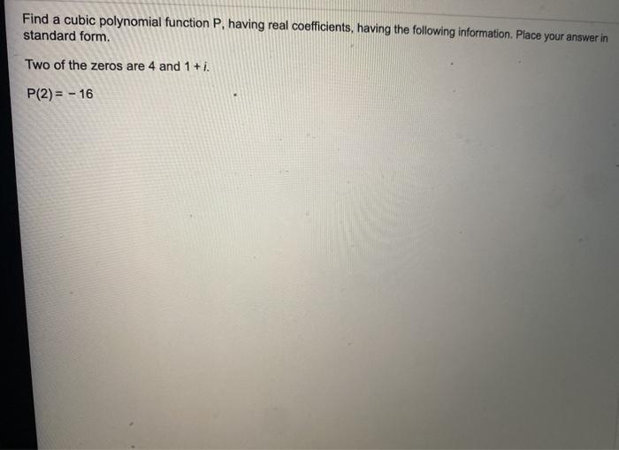 Solved Find a cubic polynomial function P, having real | Chegg.com
