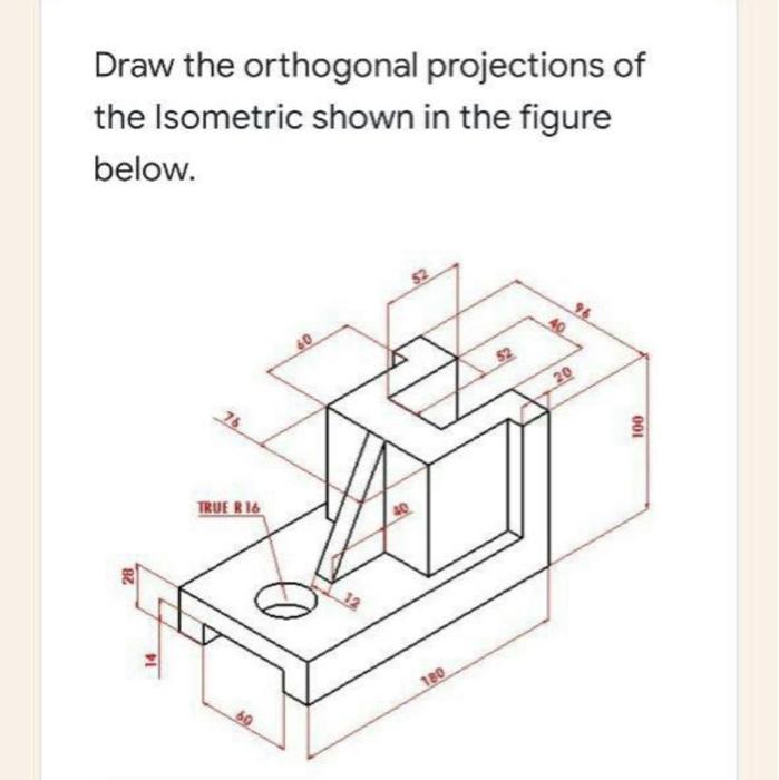 Solved Draw the orthogonal projections of the Isometric | Chegg.com