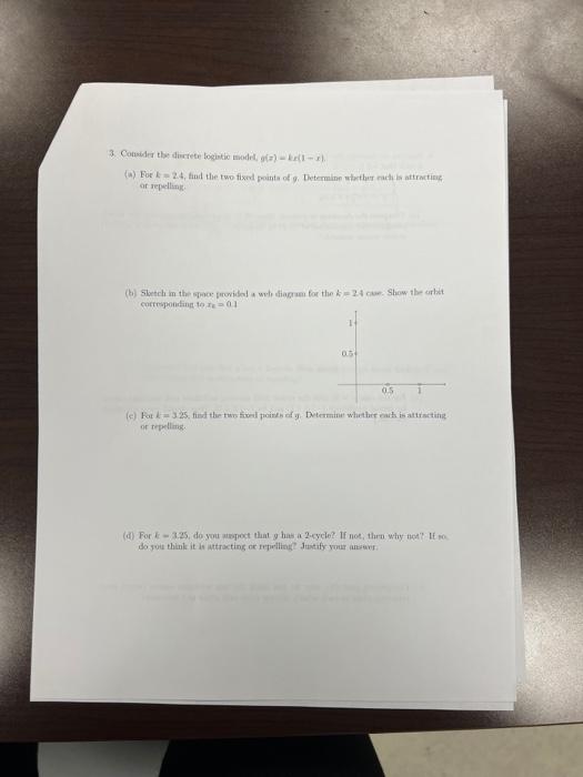 3. Consider the discrete logistic model) () Fork 2.4, | Chegg.com
