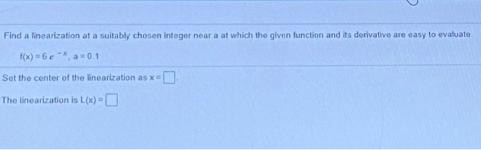 Solved Find a linearization at a suitably chosen integer | Chegg.com