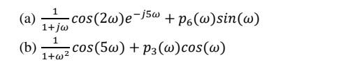 Solved (a) -Cos(2w)e-j5W + po(w)sin(w) 1+0 (b) cos(50) + | Chegg.com