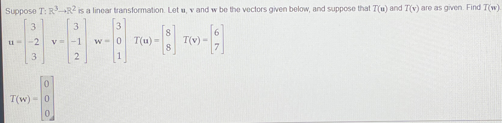 Solved Suppose T:R3→R2 ﻿is a linear transformation. Let u,v | Chegg.com