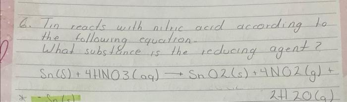 Solved 6. Tin reacts with nitric acid according to the | Chegg.com