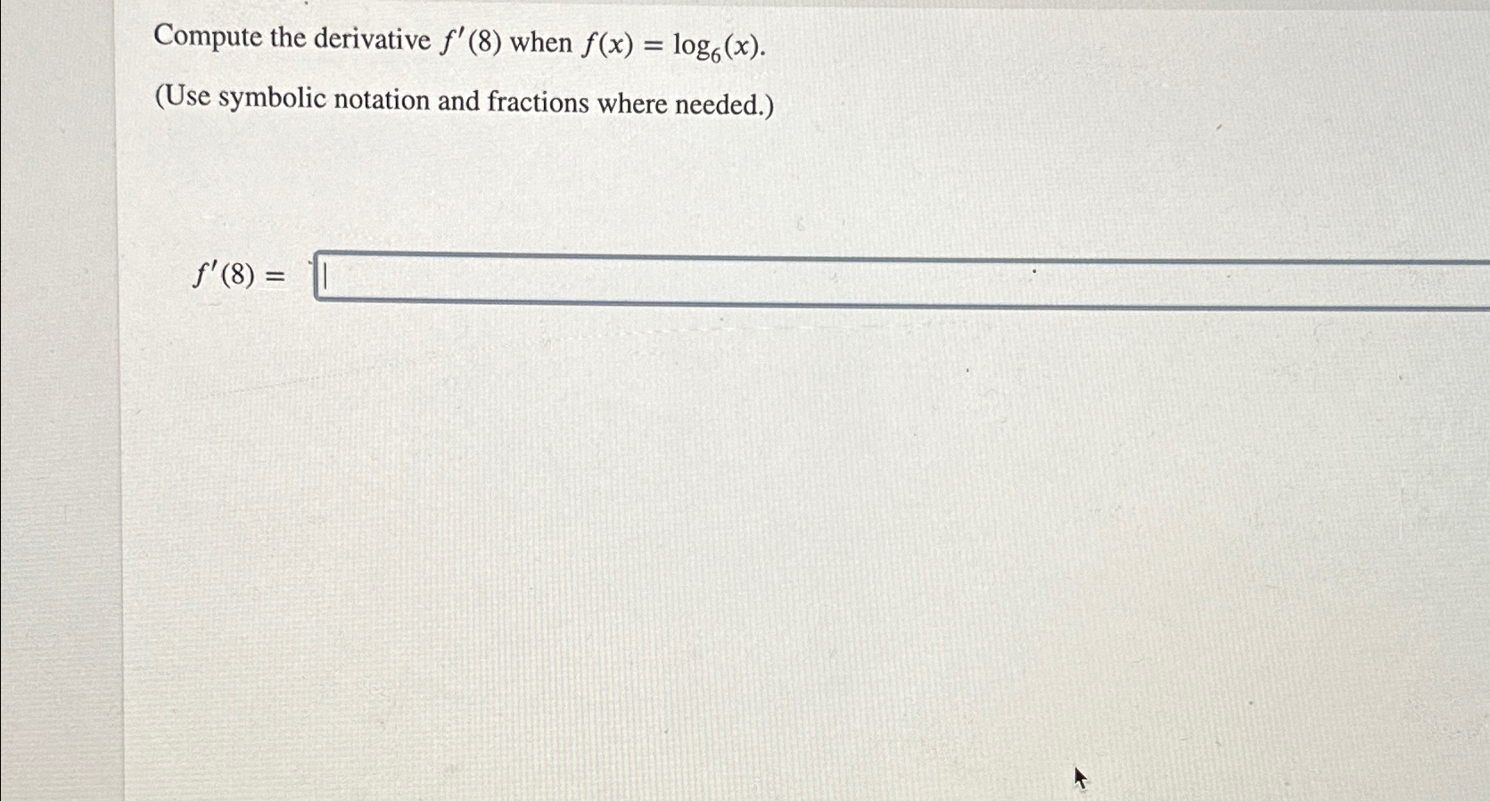 Solved Compute the derivative f'(8) ﻿when f(x)=log6(x).(Use | Chegg.com