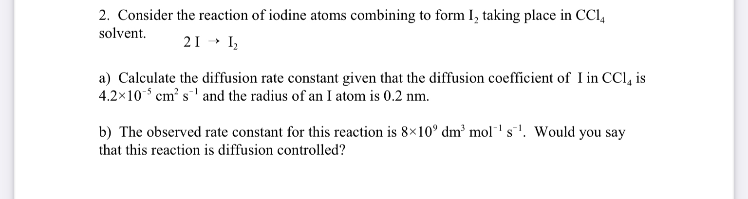Solved Consider the reaction of iodine atoms combining to | Chegg.com