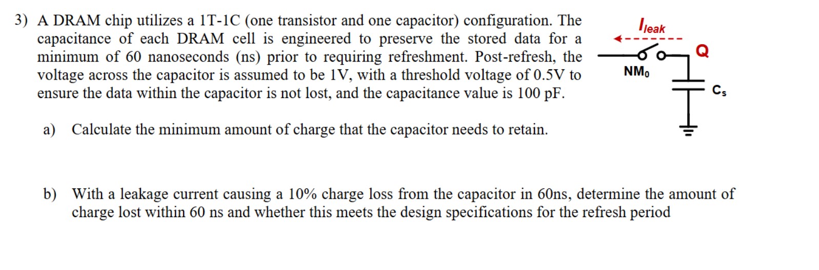 Solved 3) ﻿A DRAM chip utilizes a 1T-1C (one transistor and | Chegg.com