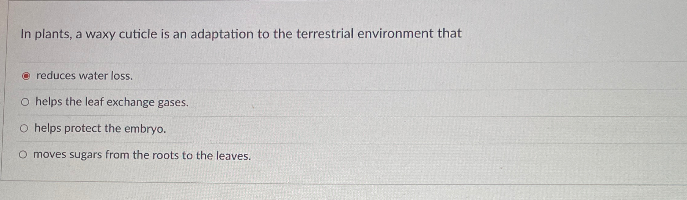Solved In plants, a waxy cuticle is an adaptation to the | Chegg.com