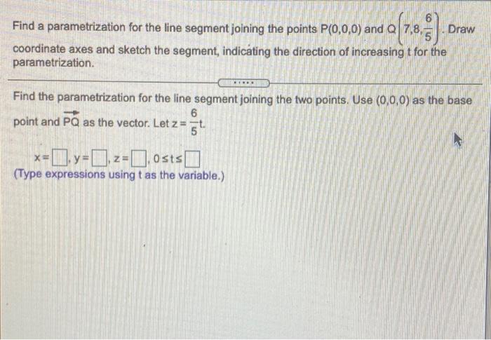 Solved (7.8.) Find a parametrization for the line segment | Chegg.com