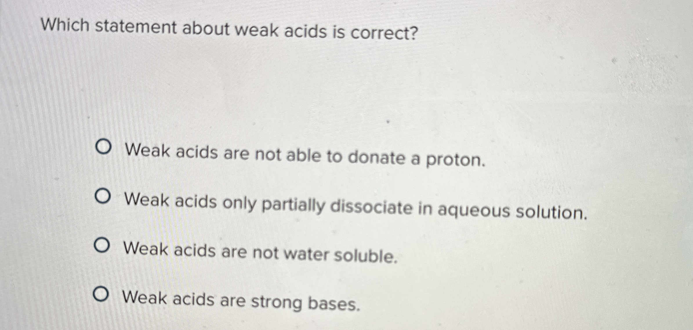 Solved Which statement about weak acids is correct?Weak | Chegg.com