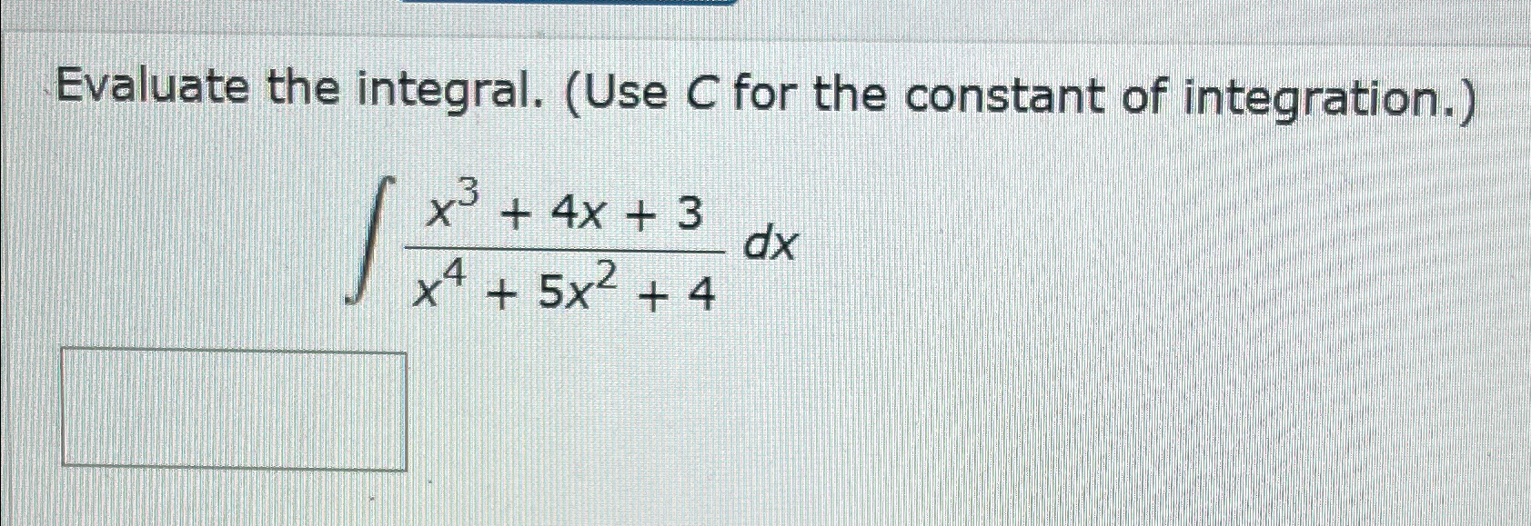 Solved Evaluate the integral. (Use C for the constant of | Chegg.com