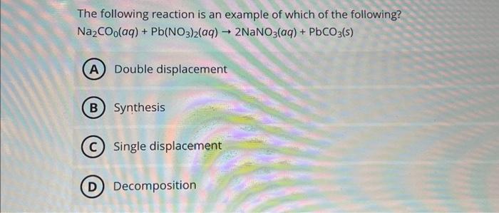 Solved The Following Reaction Is An Example Of Which Of The