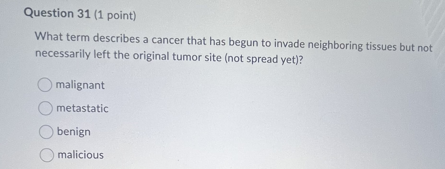 Solved Question 31 (1 point)What term describes a cancer | Chegg.com Solved Question 31 (1 point)What term describes a cancer | Chegg.com