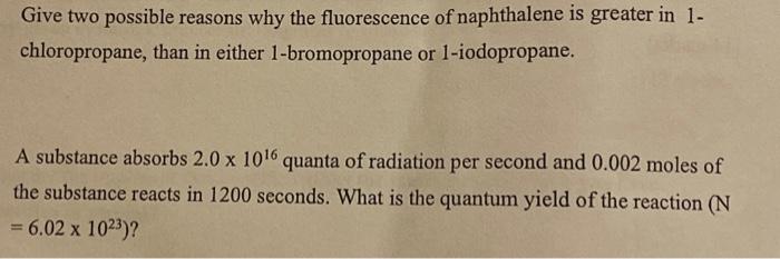 Solved Give two possible reasons why the fluorescence of | Chegg.com