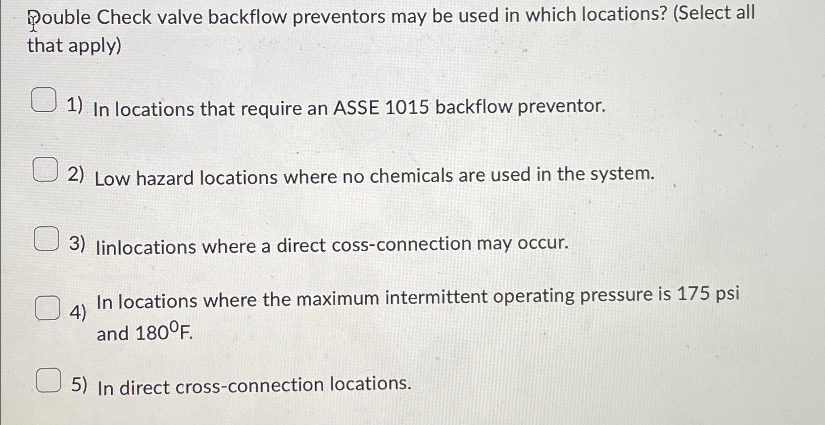Solved Touble Check valve backflow preventors may be used in | Chegg.com