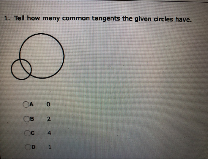 Solved 1 Tell How Many Common Tangents The Given Circles