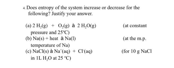 Solved 4. Does entropy of the system increase or decrease | Chegg.com