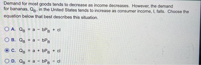 Solved Demand for most goods tends to decrease as income | Chegg.com