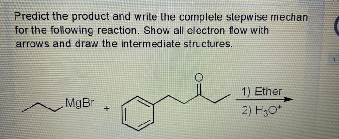 Solved Predict the product and write the complete stepwise | Chegg.com