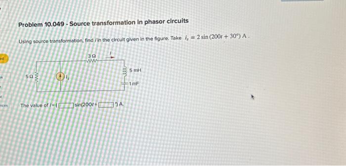 Solved Problem 10.049-Source transformation in phasor | Chegg.com Solved Problem 10.049-Source transformation in phasor | Chegg.com