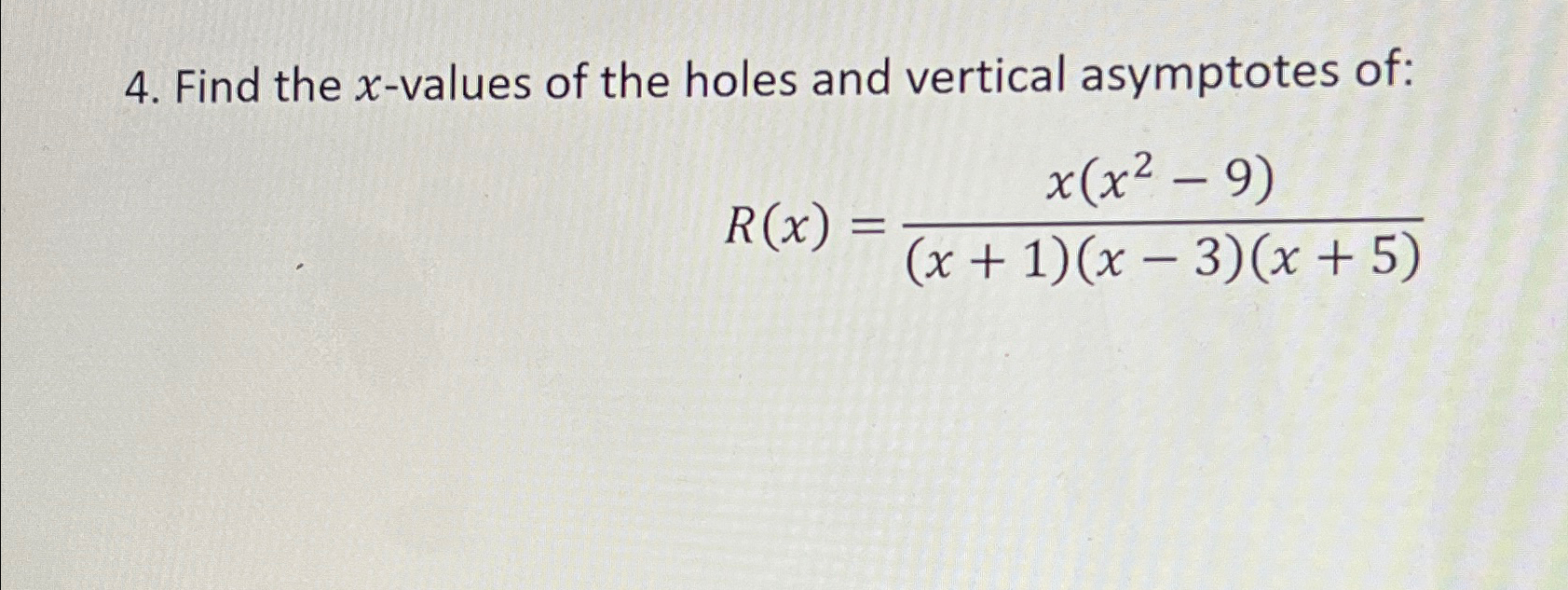 Solved Find the x-values of the holes and vertical | Chegg.com