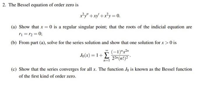 Solved 2 The Bessel Equation Of Order Zero Is Xy Xy