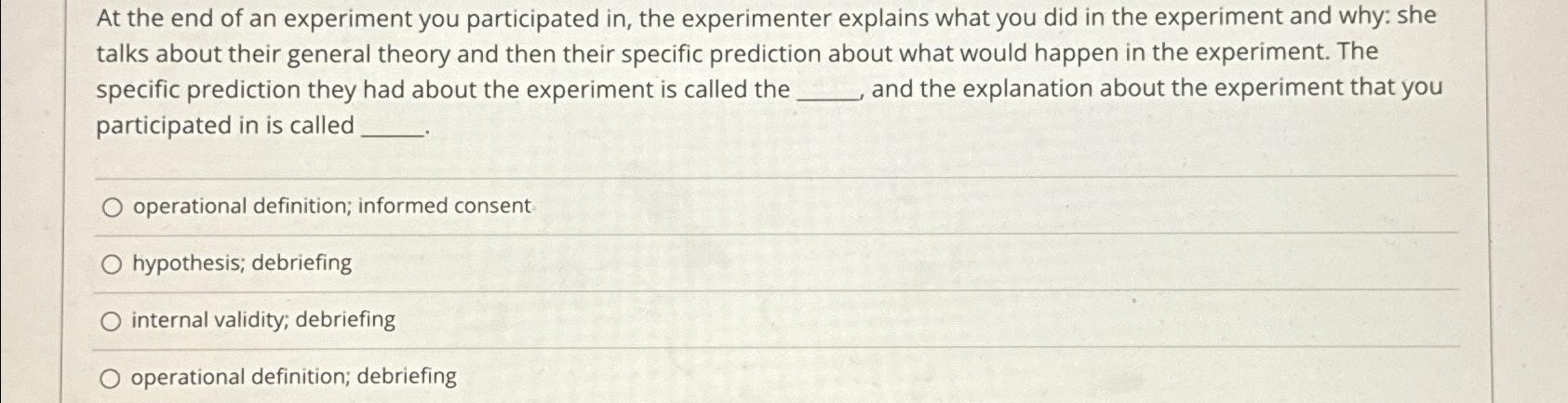 Solved At the end of an experiment you participated in, ﻿the | Chegg.com
