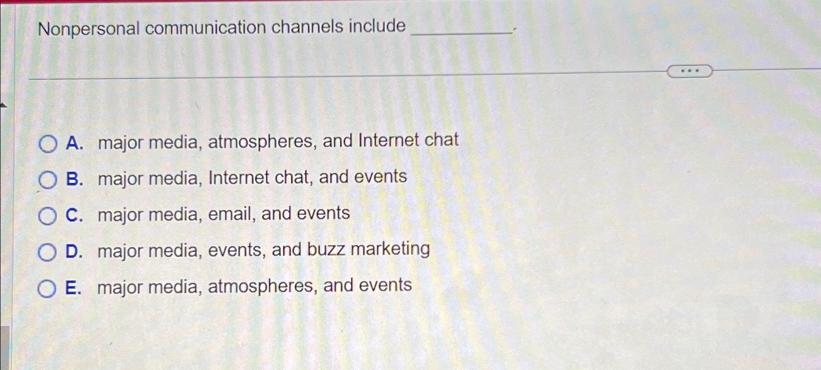 Solved Nonpersonal communication channels includeA. ﻿major | Chegg.com