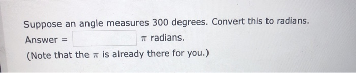 Solved Suppose an angle measures 300 degrees. Convert this | Chegg.com