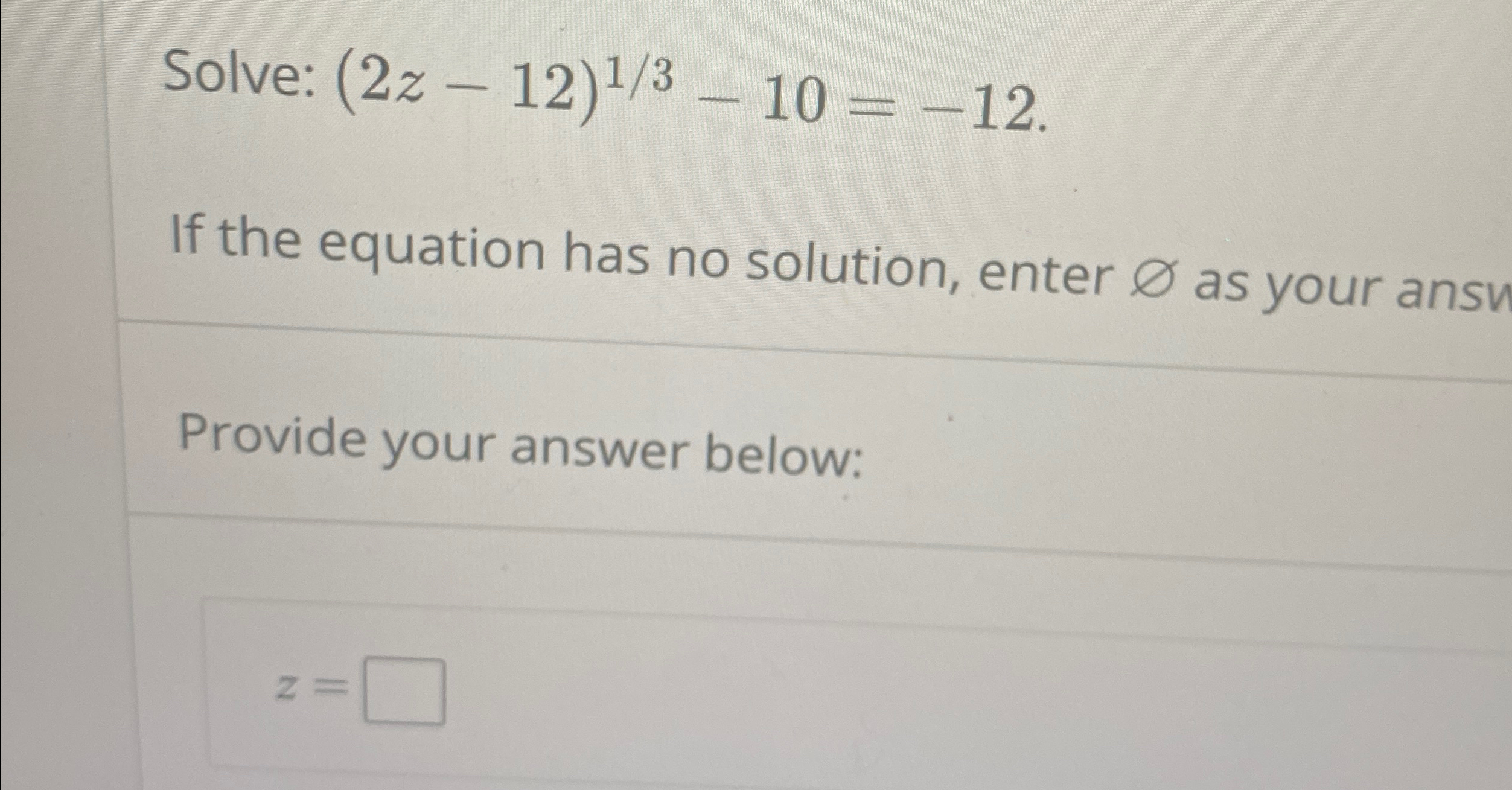 Solved Solve: (2z-12)13-10=-12.If the equation has no | Chegg.com