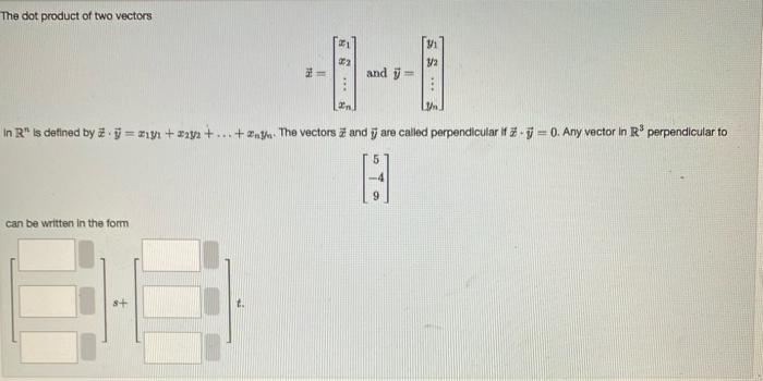 Solved The dot product of two vectors x=⎣⎡x1x2⋮xn⎦⎤ and | Chegg.com