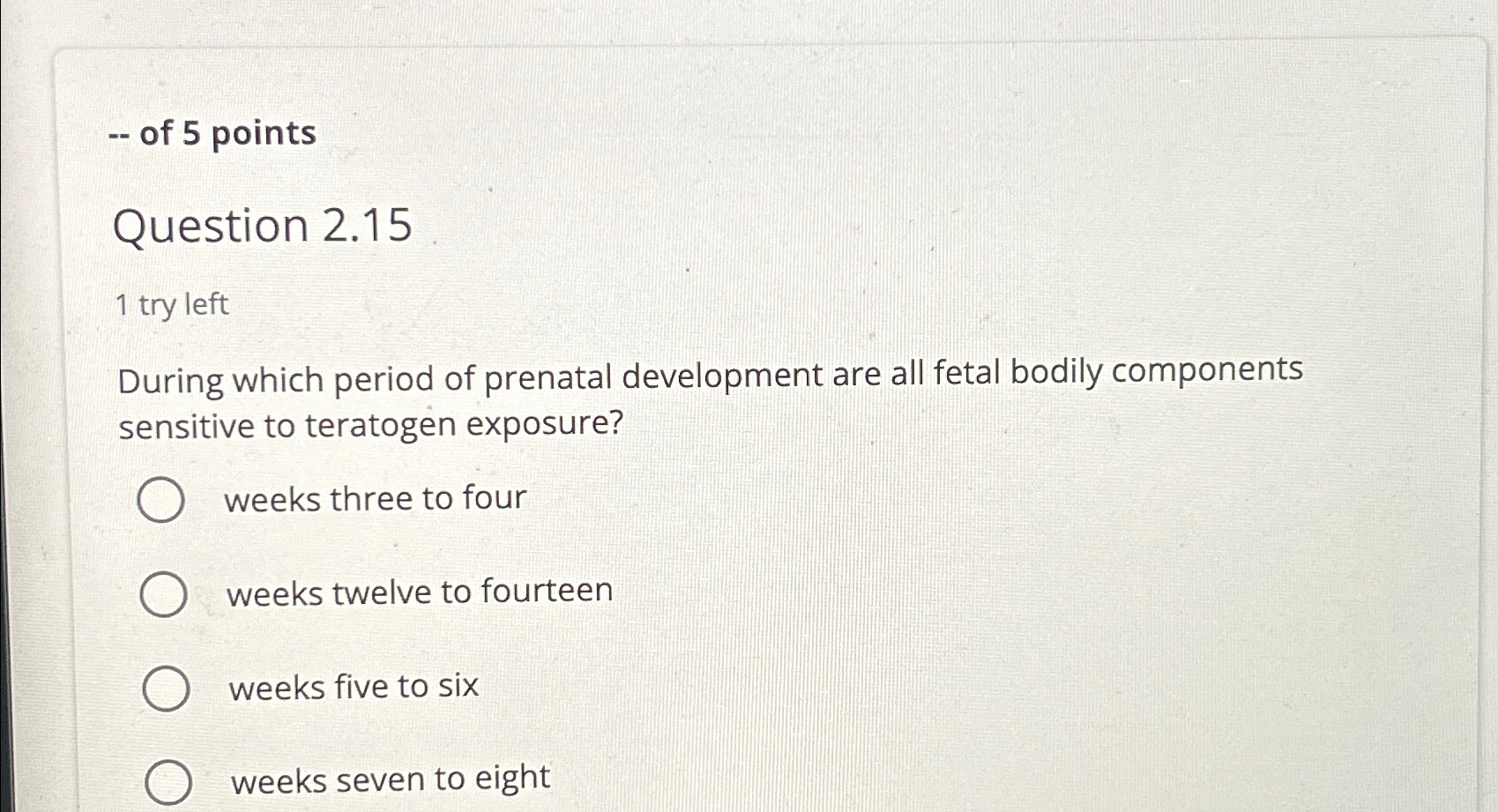 Solved -- ﻿of 5 ﻿pointsQuestion 2.151 ﻿try leftDuring which | Chegg.com