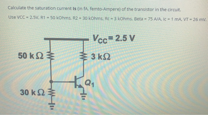 Solved Calculate the saturation current Is (in fa, | Chegg.com