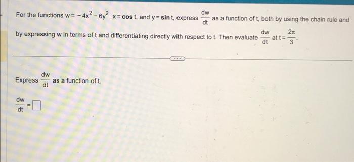 Solved For the functions w=−4x2−6y2,x=cost, and y=sint, | Chegg.com