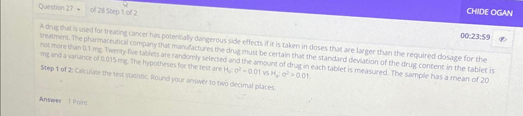 Solved Question 27 - ﻿of 28 ﻿Step 1 ﻿of 200:23:59A drug that | Chegg.com